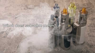 Sub-Ohm Vaping Explained